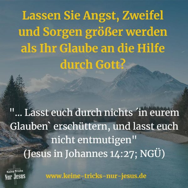 Was ist stärker? Die Sorgen-, Zweifel- und Angst-Gedanken, die Ihnen ...